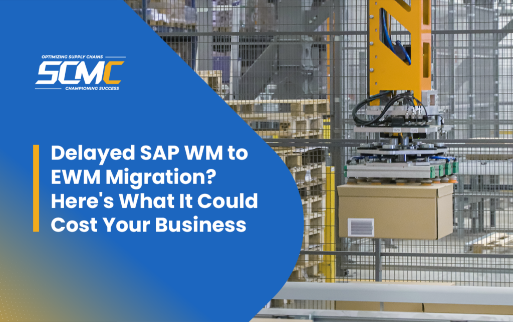 Delayed SAP WM to EWM Migration? Hidden Costs Explained